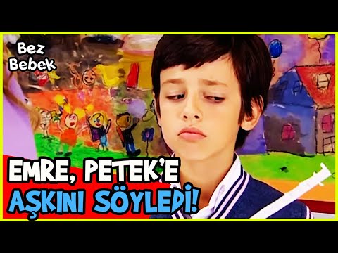 Emre, Petek'e Aşık Olduğunu Söyledi! - Bez Bebek