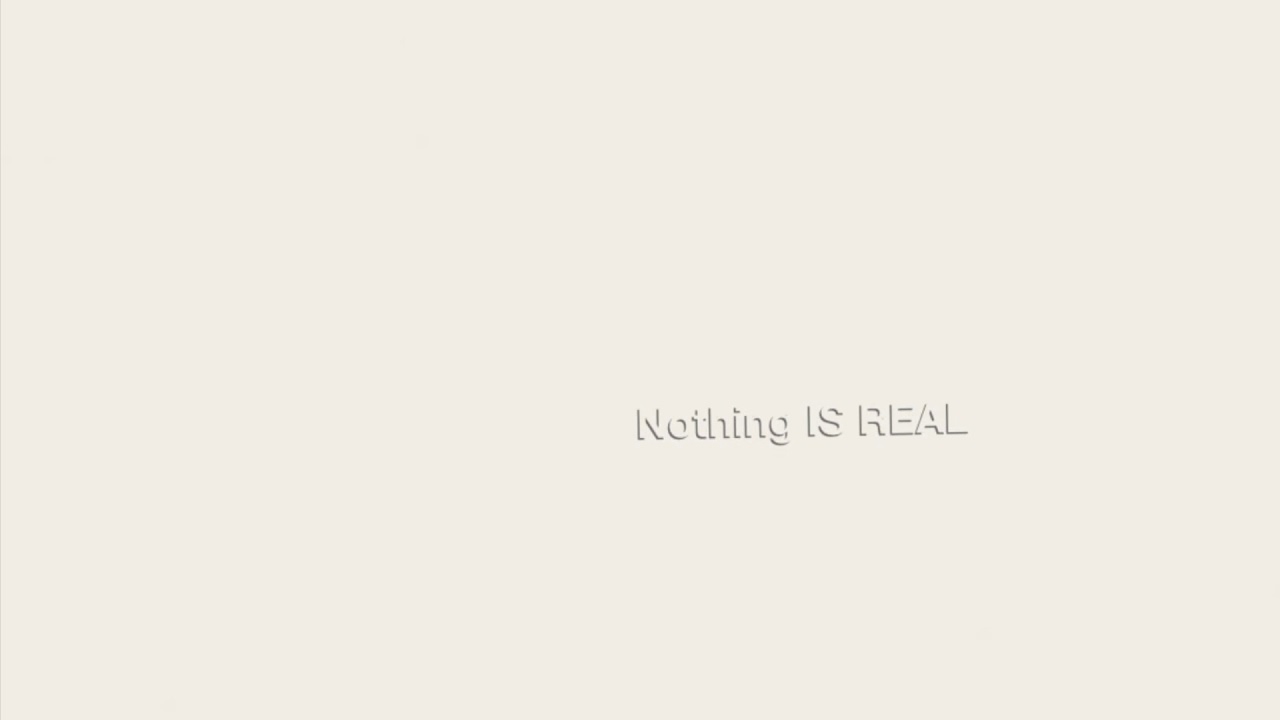 Nothing Is Real S1 Introduction - YouTube