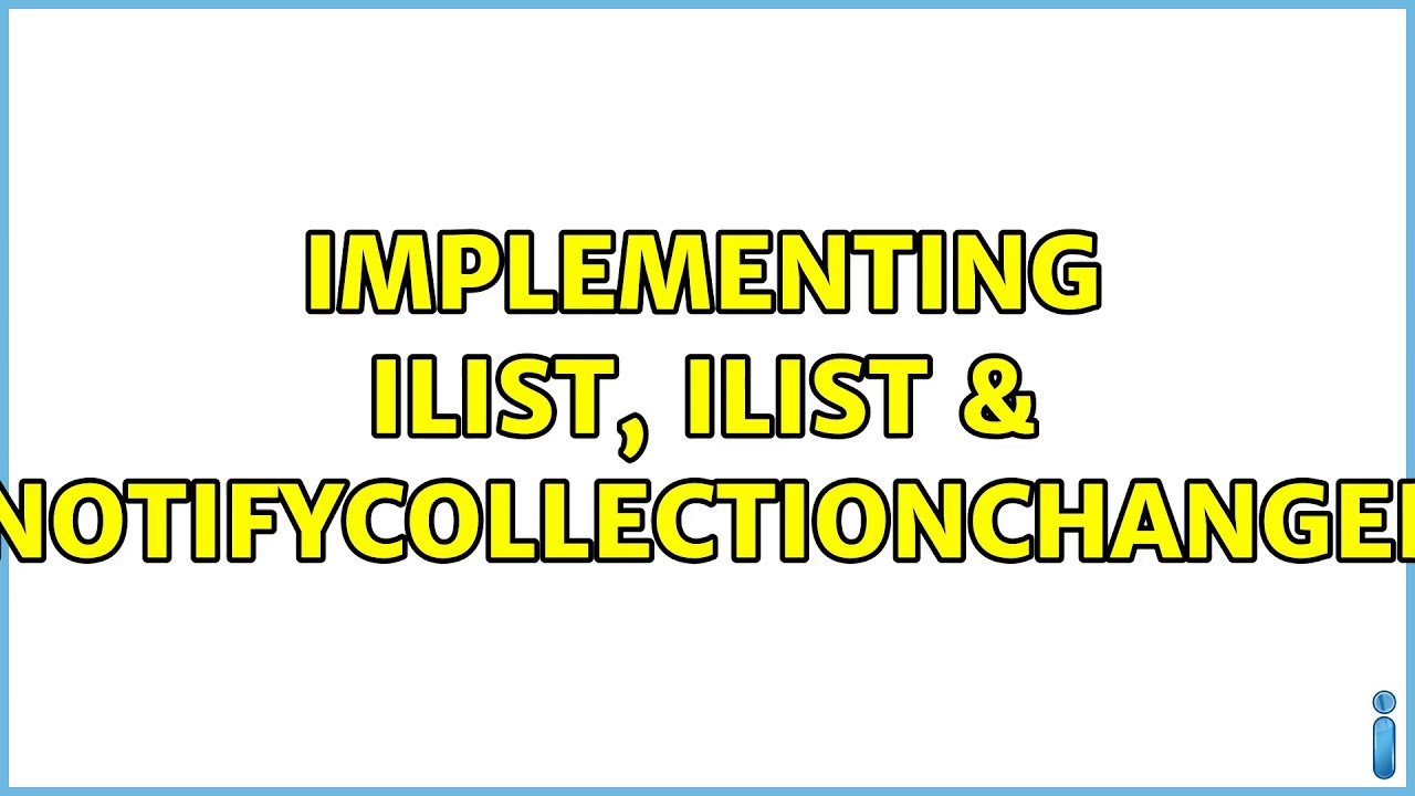 Implementing IList＜T＞, IList & INotifyCollectionChanged - YouTube