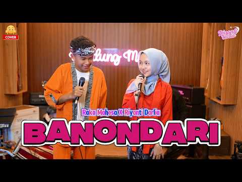 BANONDARI - RAKA MAHESA X RIYANTI DARLIA [Live Cover]