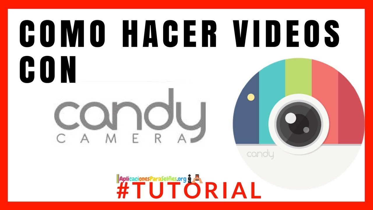 Como grabar con Candy Camera - VideoSelfies con Cámara Candy - YouTube