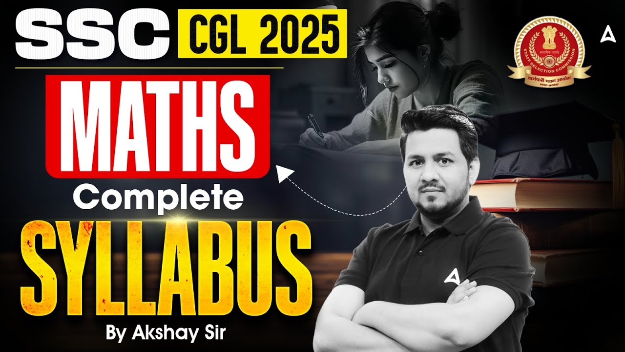 SSC CGL Syllabus 2025 | SSC CGL Maths Syllabus 2025 | SSC CGL Complete ...