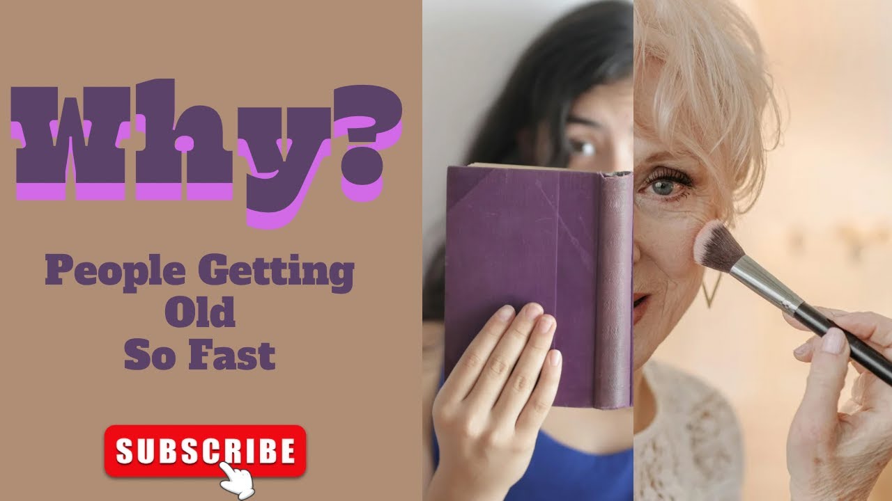 Why People Getting Old So Fast? Don’t Miss This Video - YouTube