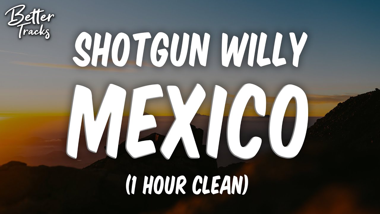 Shotgun Willy x Yung Craka - Mexico (1 Hour) (Clean) 🔥 Mexico 1 Hour Clean