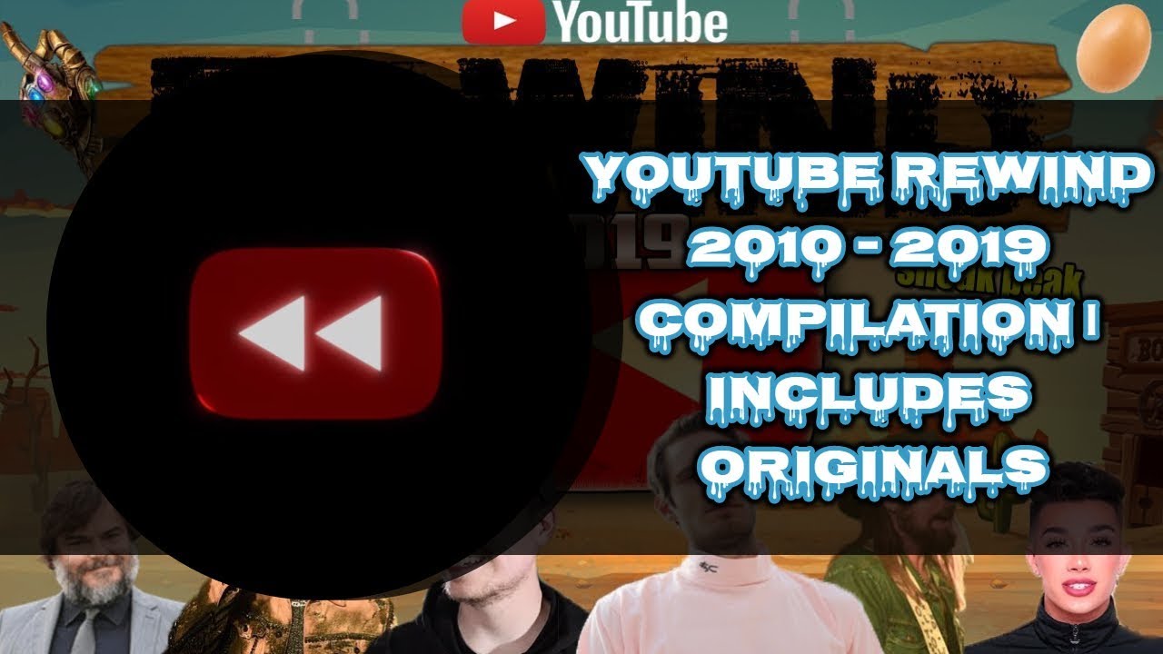 YOUTUBE REWIND 2010 - 2019 COMPILATION | INCLUDES ORIGINALS 🎇🎇🎇 - YouTube