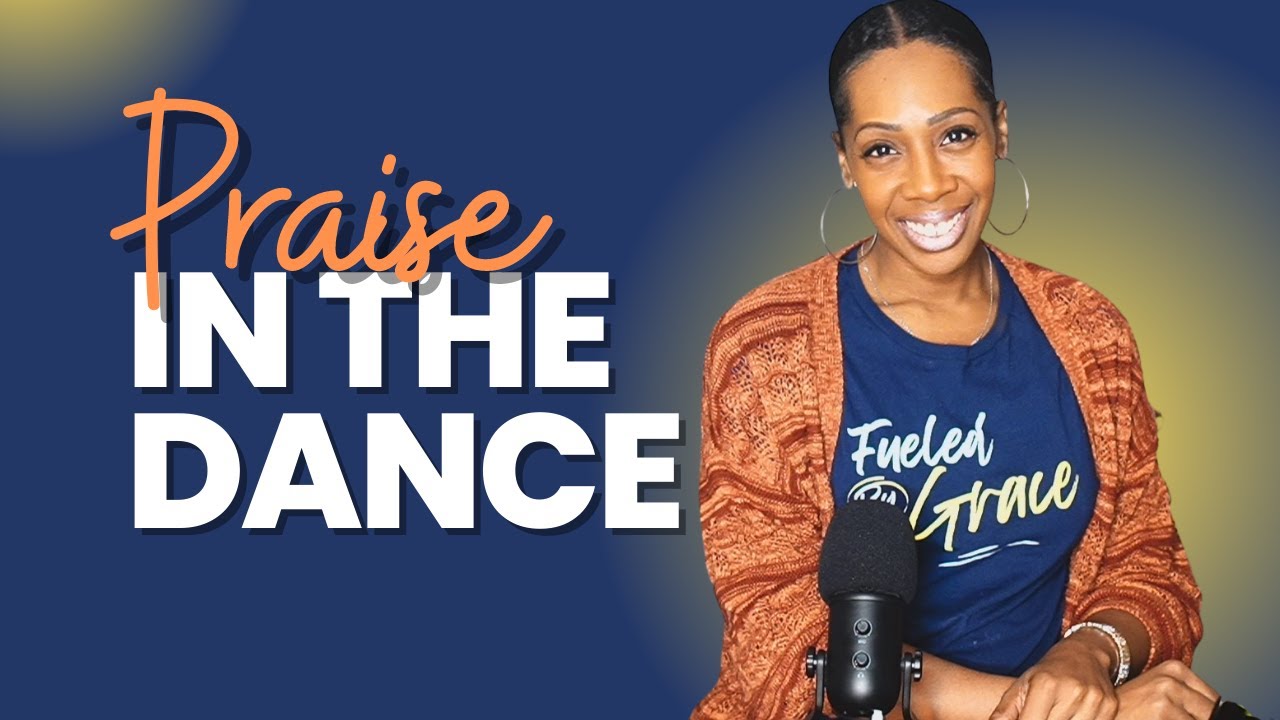 PRAISE in the Dance | Dance Ministry Teaching - YouTube