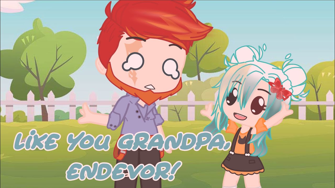 “Like you Grandpa, Endevor!” | Gacha club | Mha/Bnha - YouTube