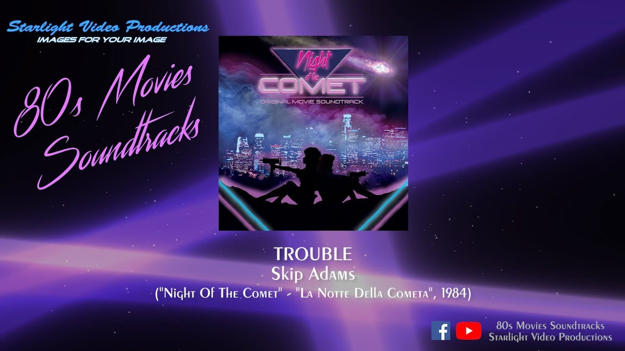 Trouble - Skip Adams ("Night Of The Comet", 1984) - YouTube