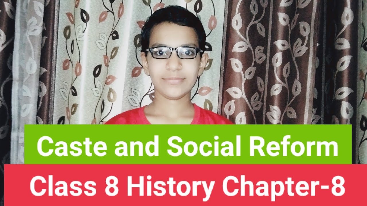 "Caste and Social Reform" Class 8 History Chapter-8 (Women , Caste and ...