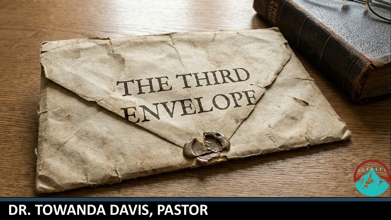 THE THIRD ENVELOPE | Pastor, Dr. Towanda Davis | 12/14/25 |Elevate ...