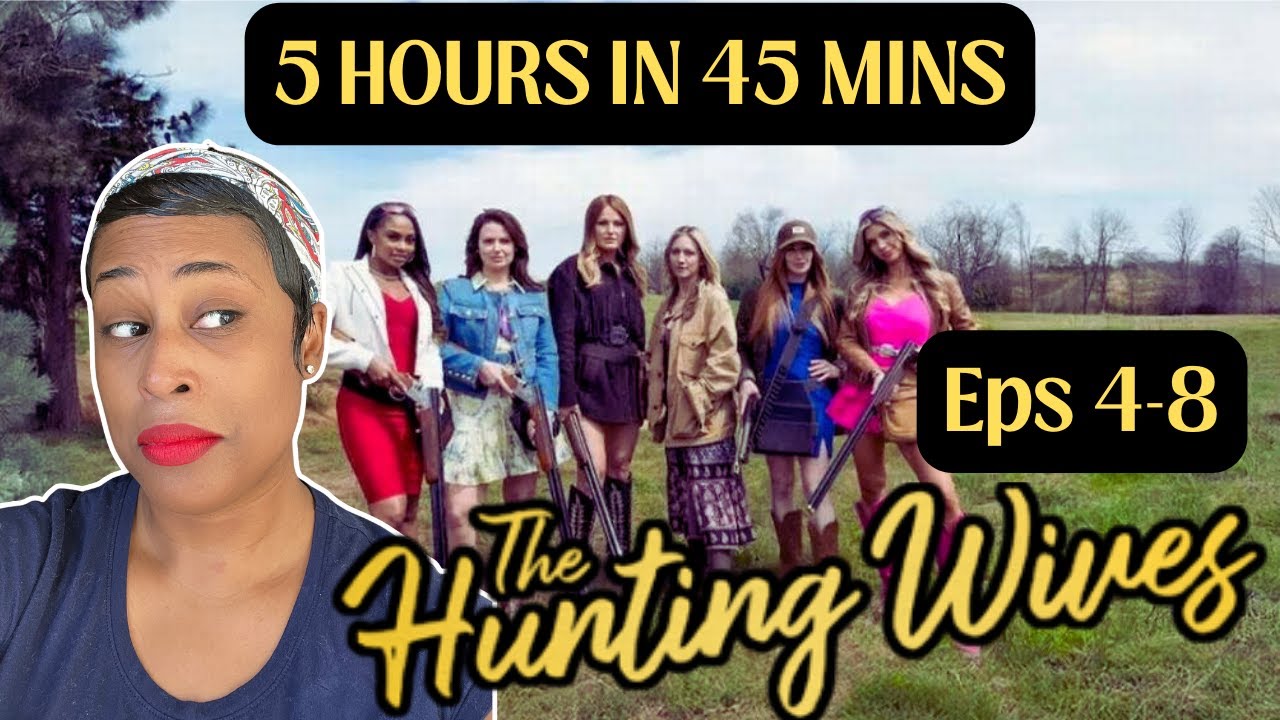THESE LADIES ARE NUTS! The Hunting Wives Episodes 4-8 Recap! - YouTube