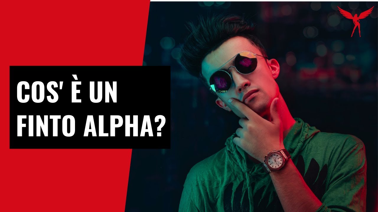 Cos'è un Finto Maschio Alpha (Lo Sei Anche Tu?) - YouTube