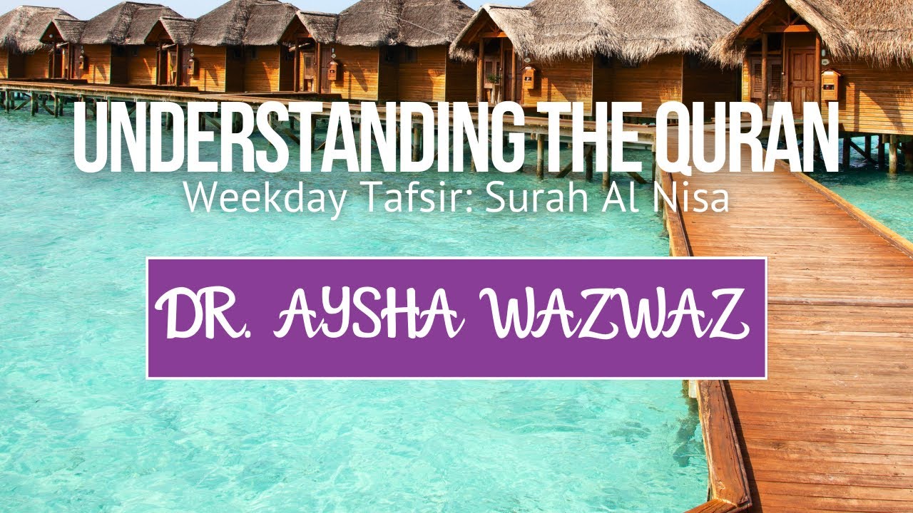 Understanding the Quran: Surah Al Nisa with Q and A regarding Muslims ...