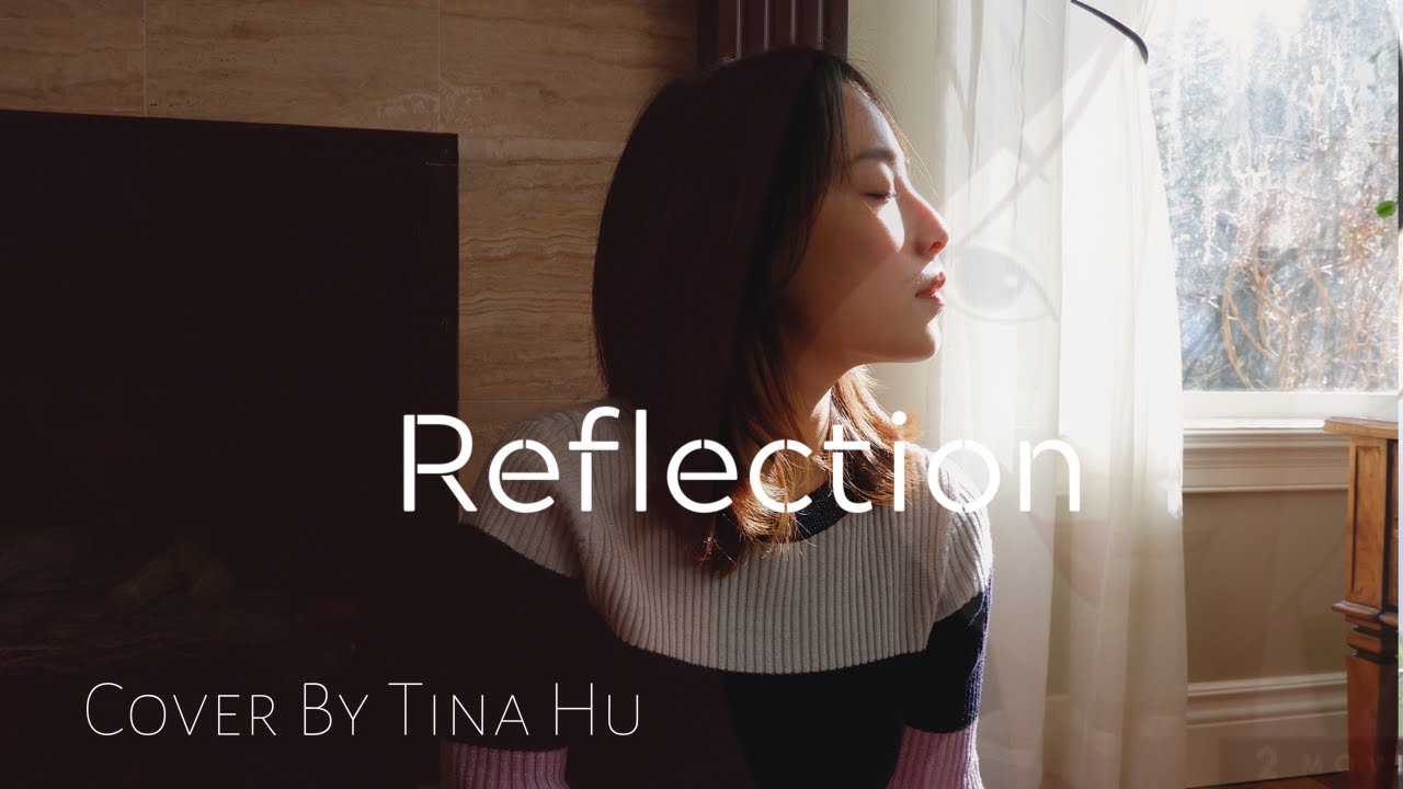 MULAN - REFLECTION COVER BY TINA HU - YouTube