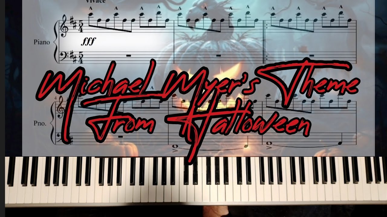 Michael Myer's Theme - Jhon Carpenter Halloween ( Halloween Piano ...