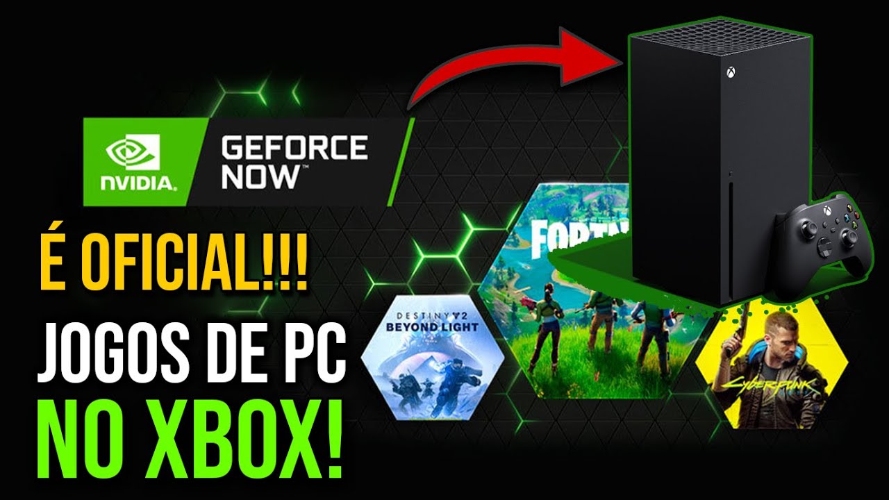 APRENDA HOJE como jogar games de PC no Xbox, através do GEFORCE NOW ...