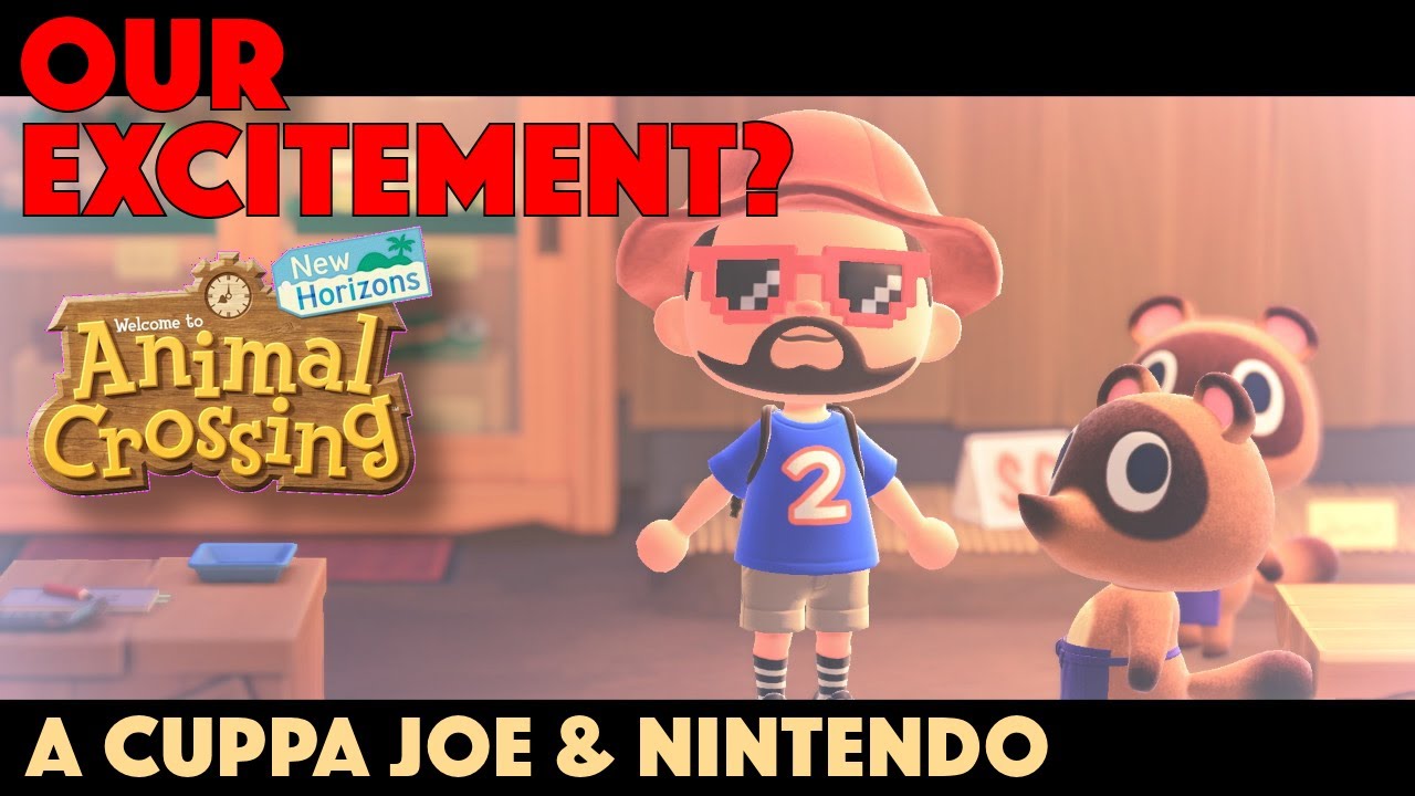 Our EXCITEMENT over Animal Crossing New Horizons! | A Cuppa Joe ...