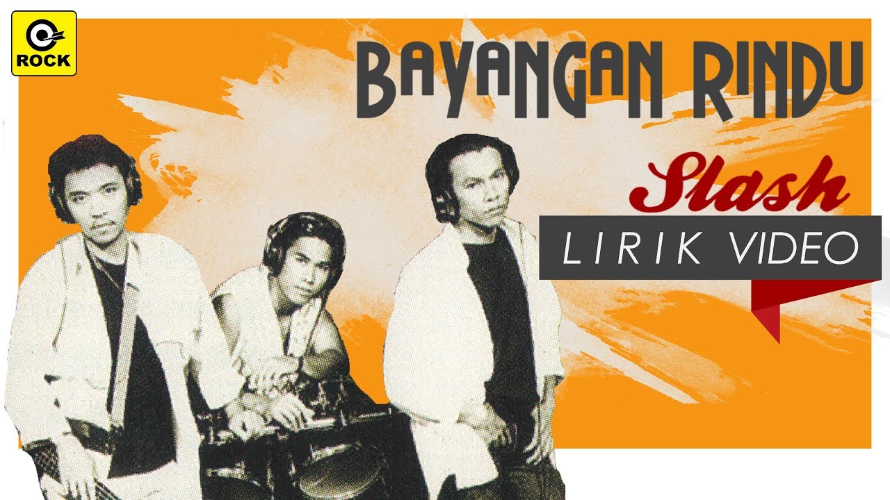 Bayangan Rindu - SLASH [Official Lyrics Video] - YouTube Music