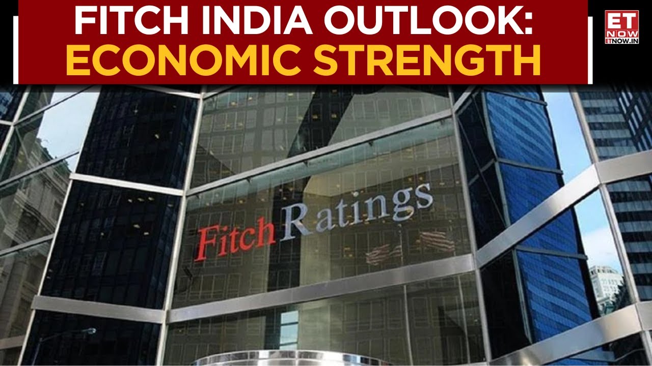 Fitch Retains India’s BBB- Rating, Highlights Strong Growth & External ...
