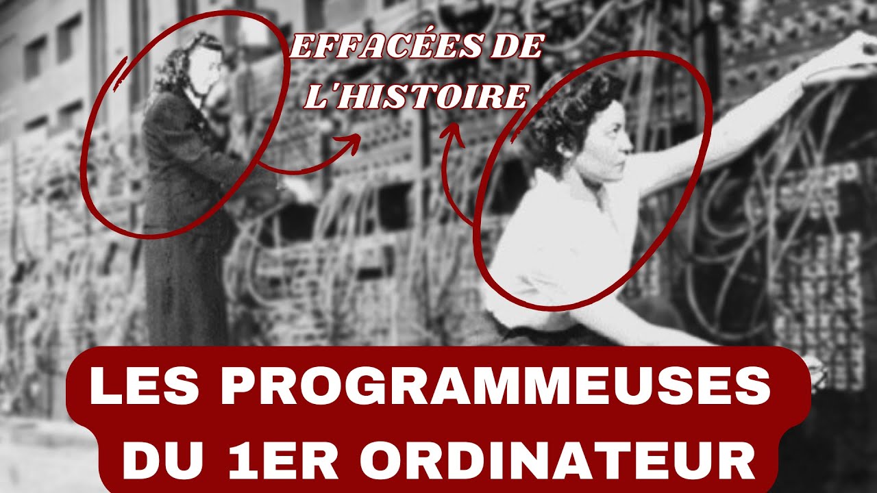 LES PROGRAMMEUSES DU 1ER ORDINATEUR : effacées de l’Histoire - YouTube