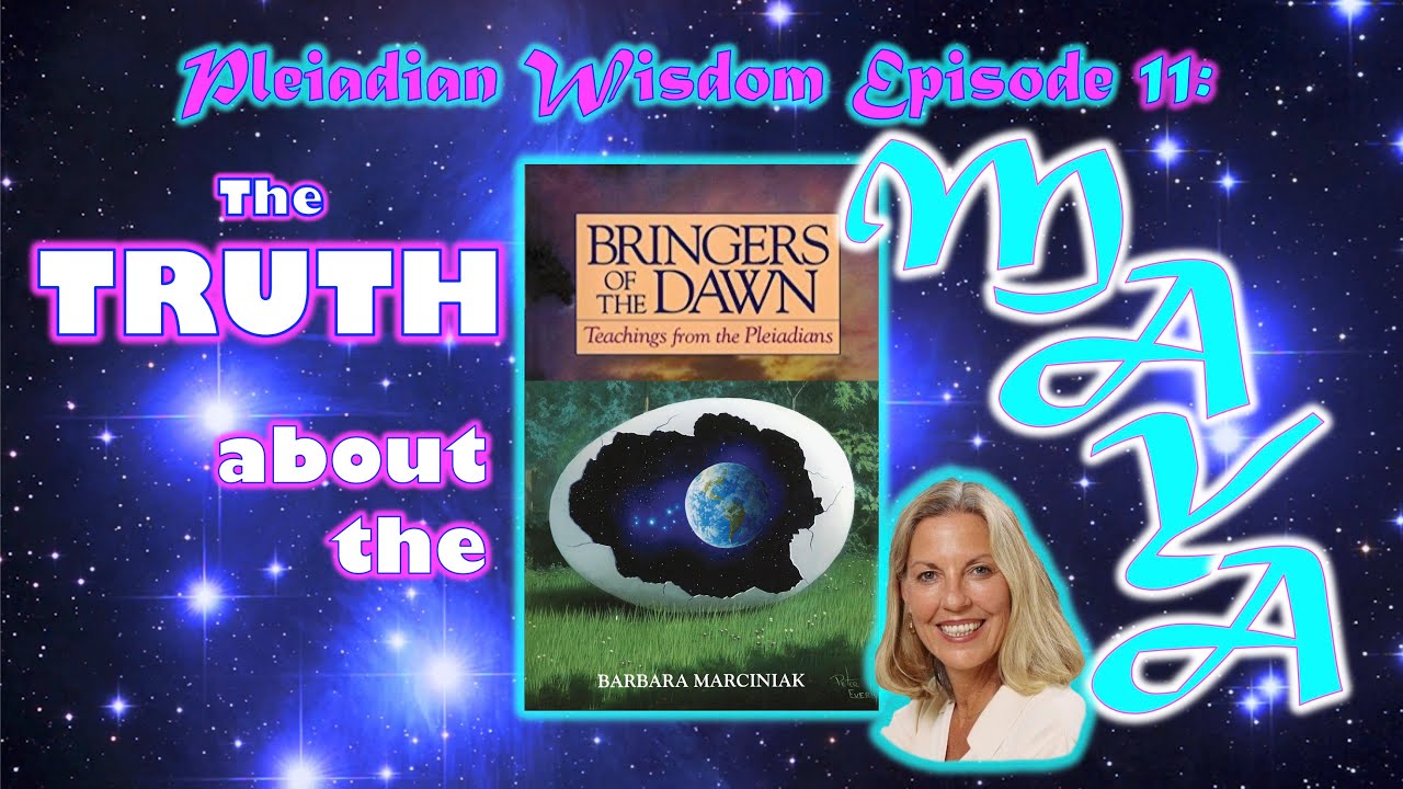 Pleiadian Wisdom Episode 11:11 - The TRUTH about the Maya! - YouTube