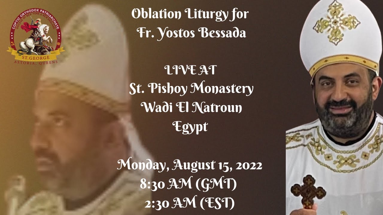 Oblation Liturgy for Fr. Yostos Bessada, LIVE from St. Pishoy Monastery ...