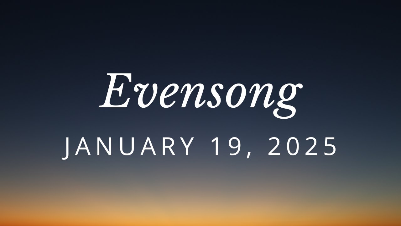 Evensong Service • January 19, 2025 - YouTube