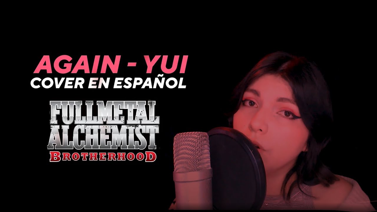 Fullmetal Alchemist: Brotherhood 'Again' (Yui) - Cover Español - YouTube