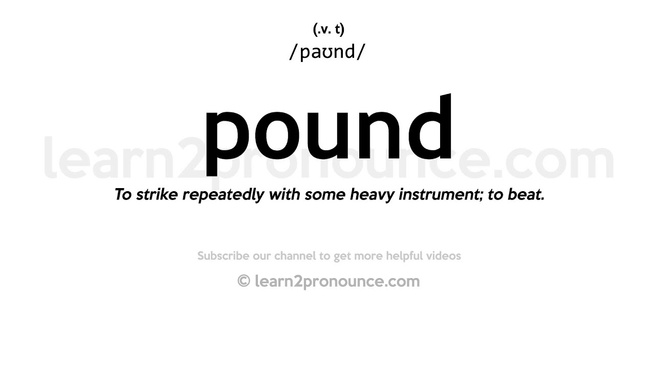 Pronunciation of Pound | Definition of Pound - YouTube