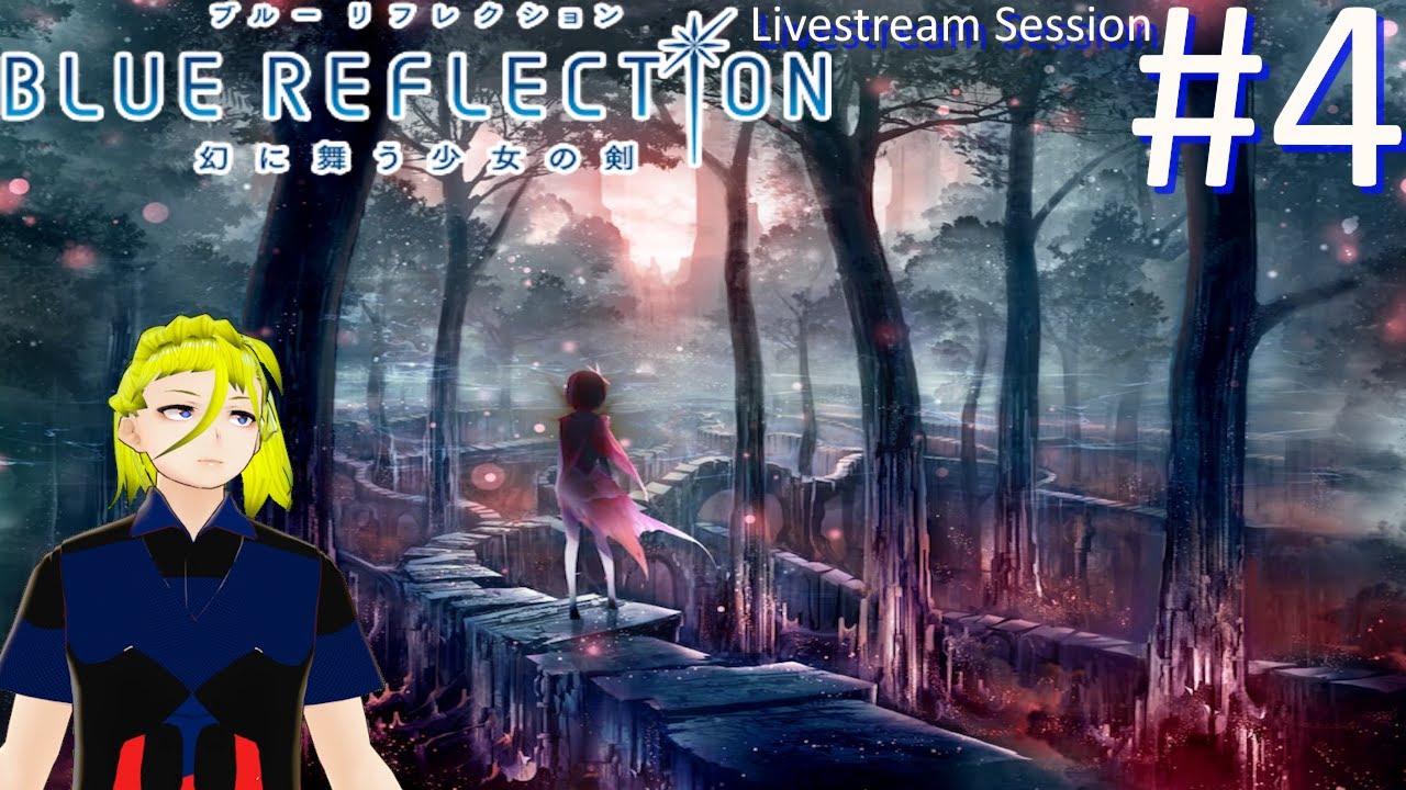 Blue Reflection Livestream session 4 (No ban edition) #Vtuber #ENVtuber ...