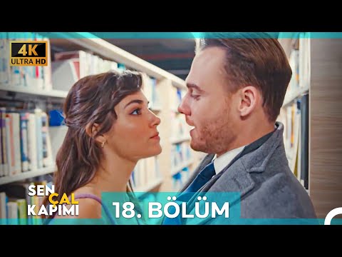 Sen Çal Kapımı 18. Bölüm (4K)