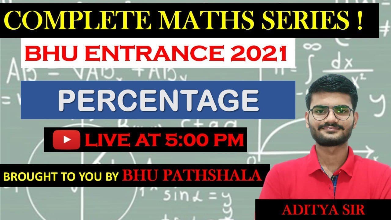 BHU MATHS || PERCENTAGE || ADITYA SIR || LIVE AT 5:50 @BHUPATHSHALA ...