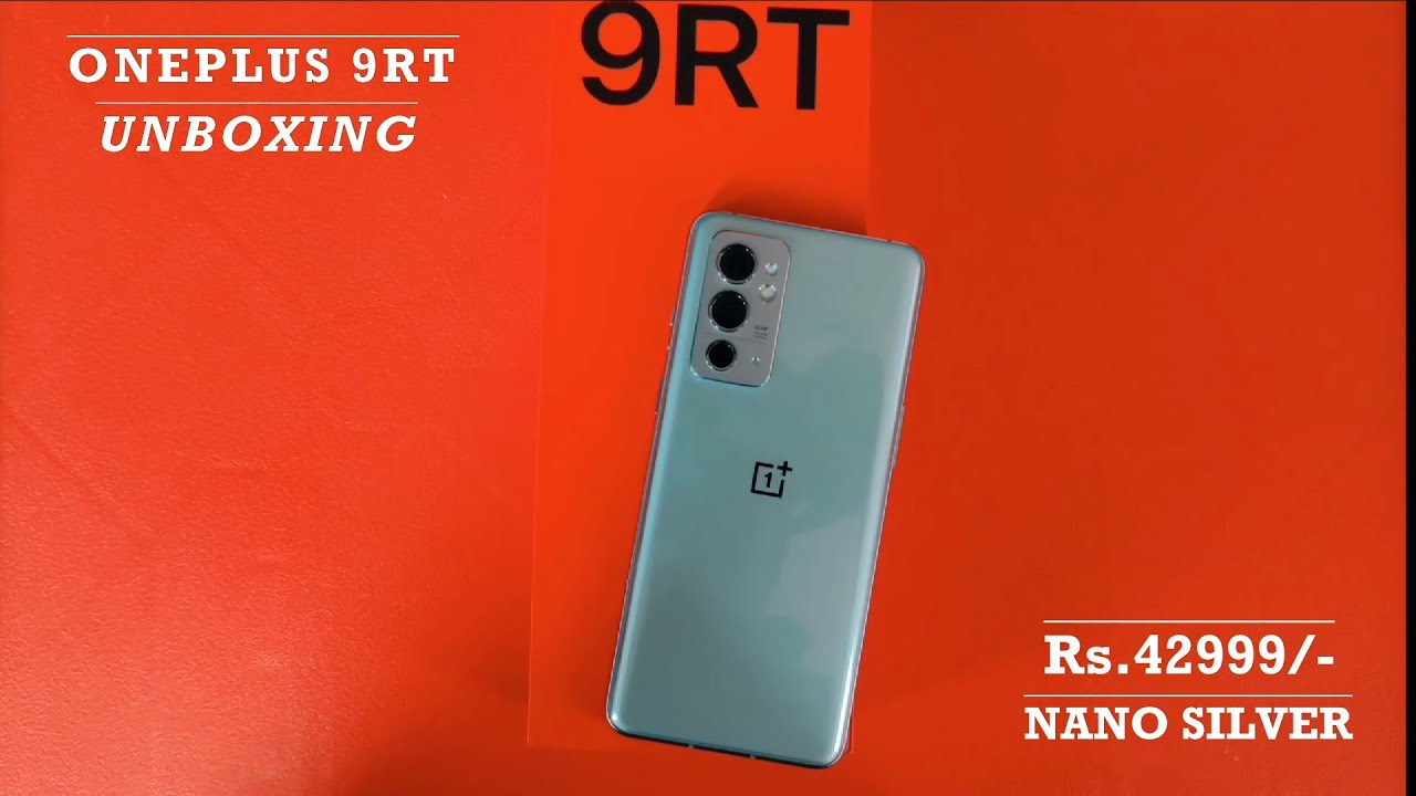 ONEPLUS 9RT | UNBOXING | NANO SILVER | NRV FURIOUS | #oneplus9rt # ...