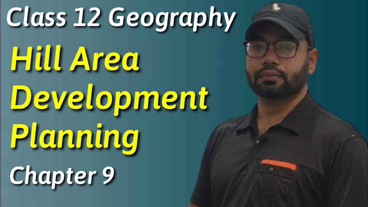 Hill Area Development Programme | Chapter 9 Geography class 12 | Ncert ...