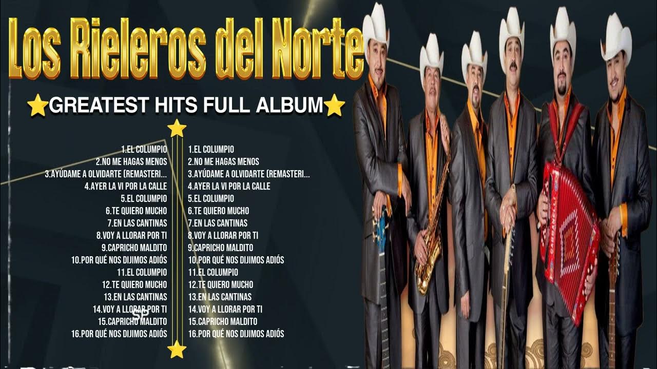 Los Rieleros del Norte ~ Mix Grandes Sucessos Románticas Antigas de Los Rieleros del Norte - YouTube