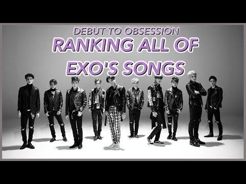 Ranking All Of EXO's Songs (Title Tracks, B-Sides and Japanese Releases)