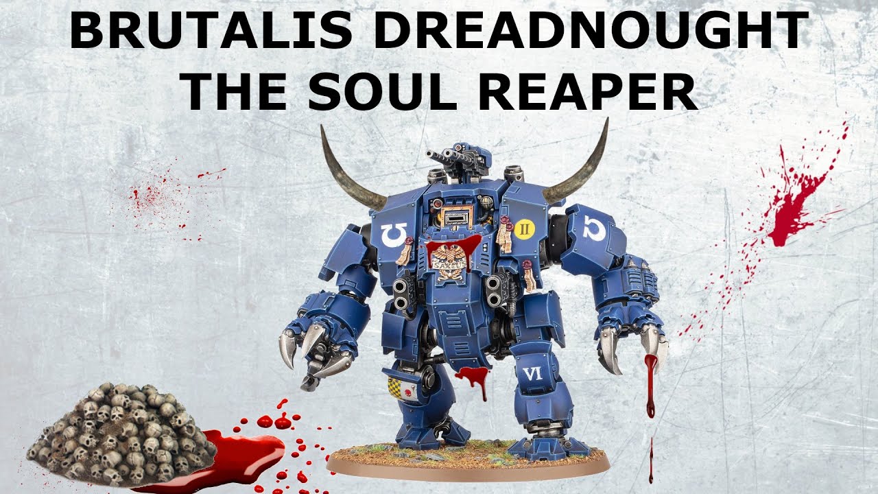Brutalis Dreadnought - Reaper of Souls | Space Marines Warhammer 40k ...