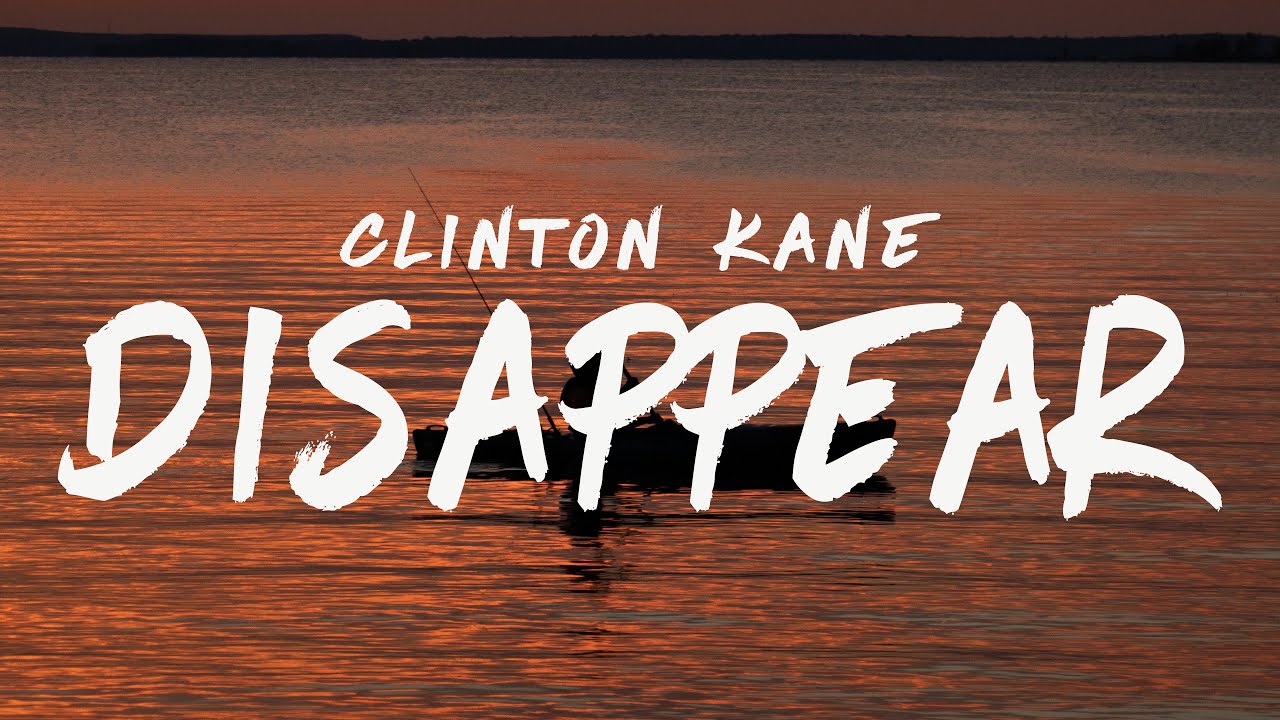 Clinton Kane - DISAPPEAR (Lyrics) - YouTube
