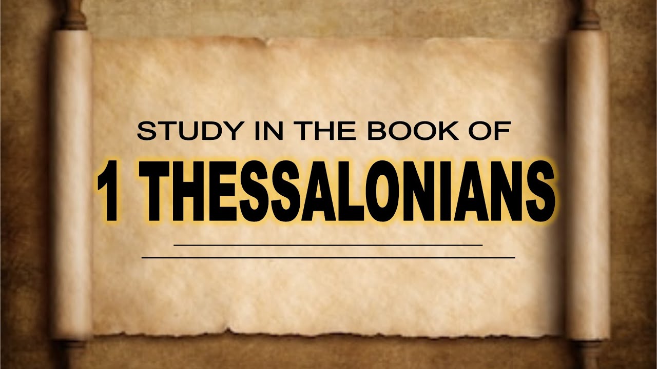 Study on the book of 1 Thessalonians 1 - YouTube