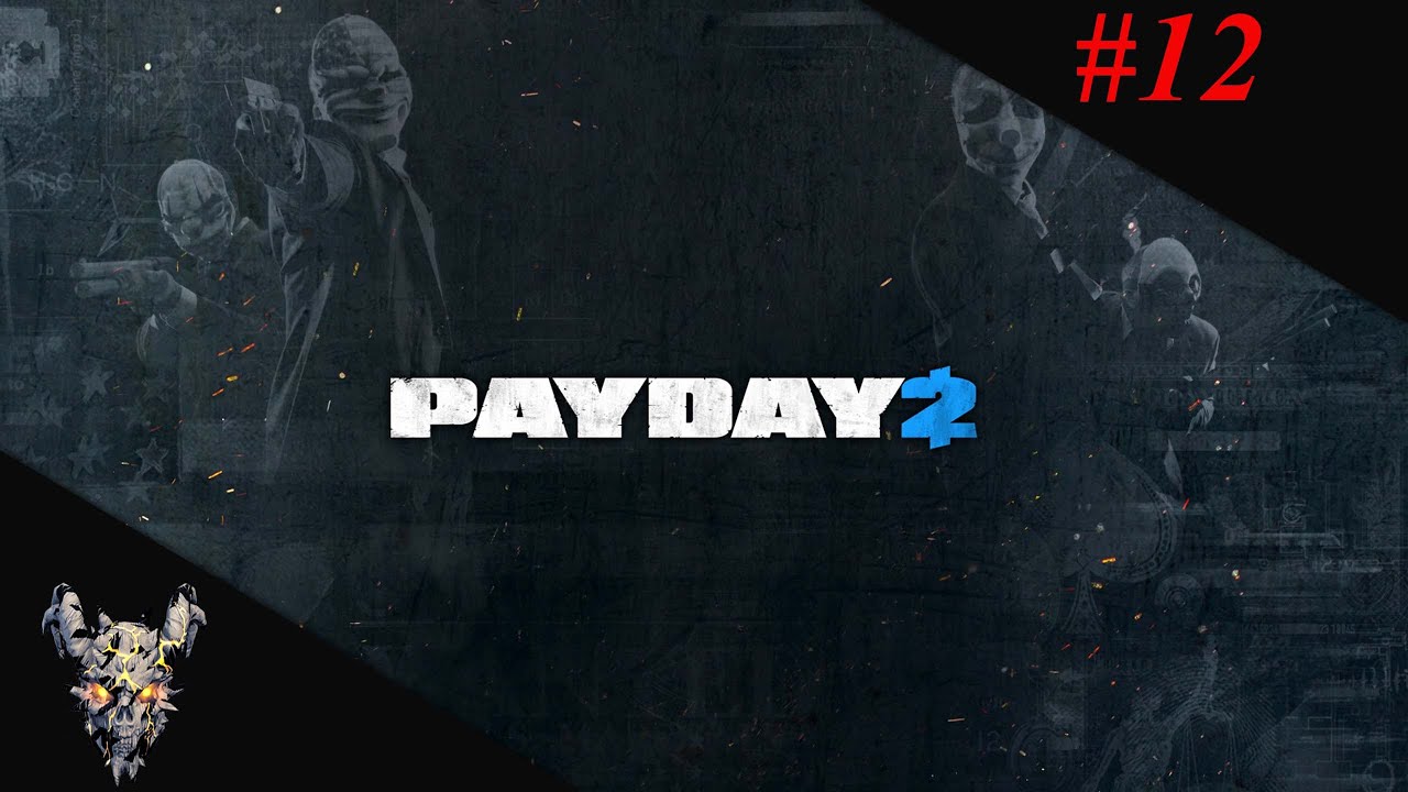 PAYDAY 2 💰: Bain: Transport: Park [No Commentary] - YouTube