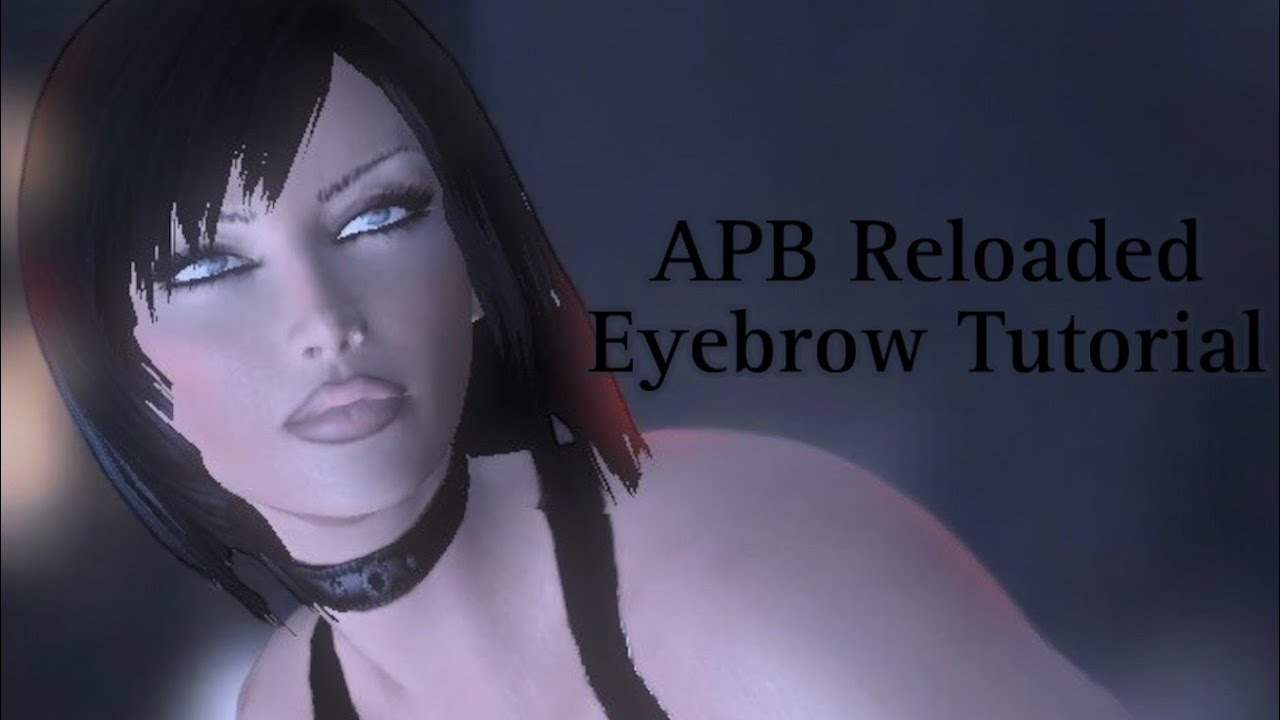 APB Reloaded Eyebrow Tutorial - YouTube
