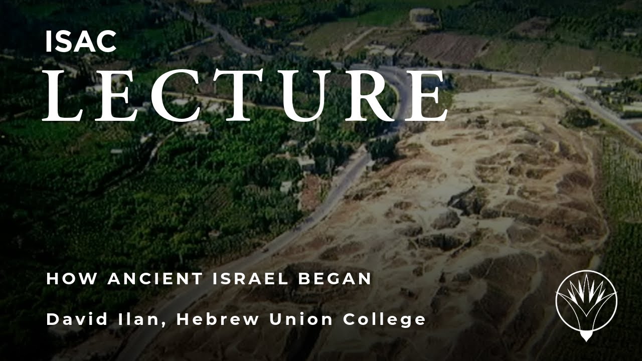 David Ilan | How Ancient Israel Began: A New Archaeological Perspective ...