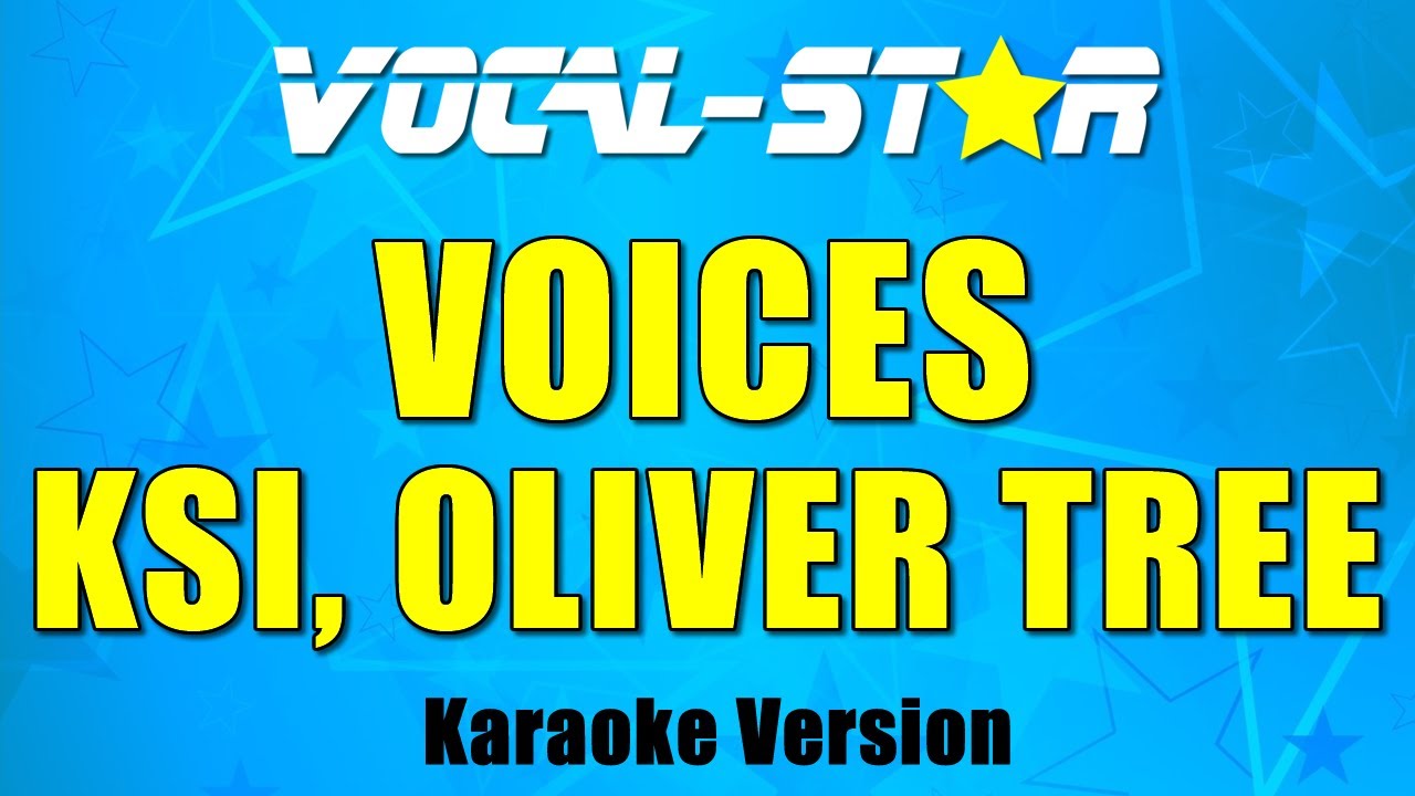 KSI ft. Oliver Tree – Voices (Karaoke Version) - YouTube