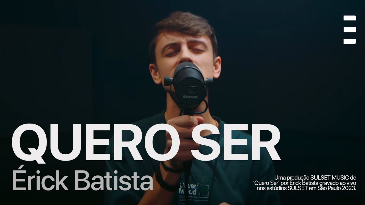 Erick Batista, Maefe | Quero Ser (Video Oficial) #SulsetStudio - YouTube