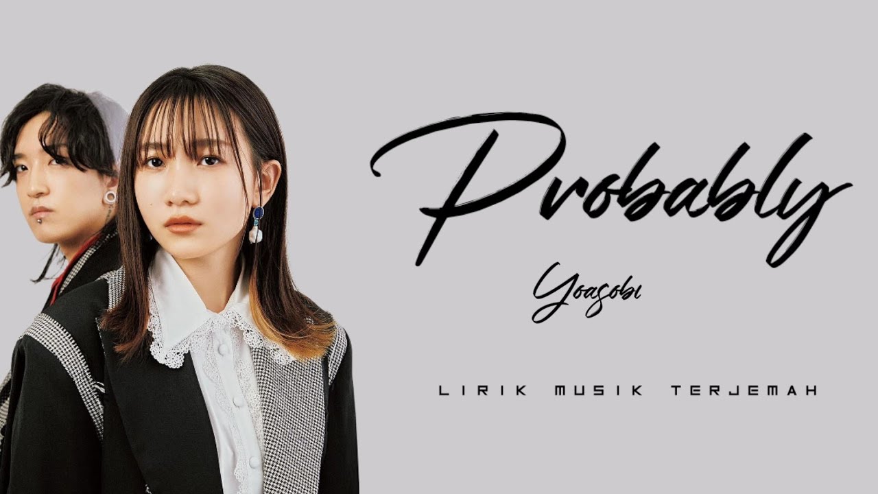 Probably(Tabun) - Yoasobi (lirik musik dan terjemah) - YouTube