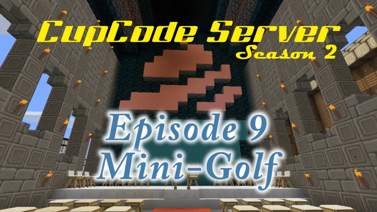 CupCode Server - Season 2 - Episode 9 - MiniGolf - YouTube