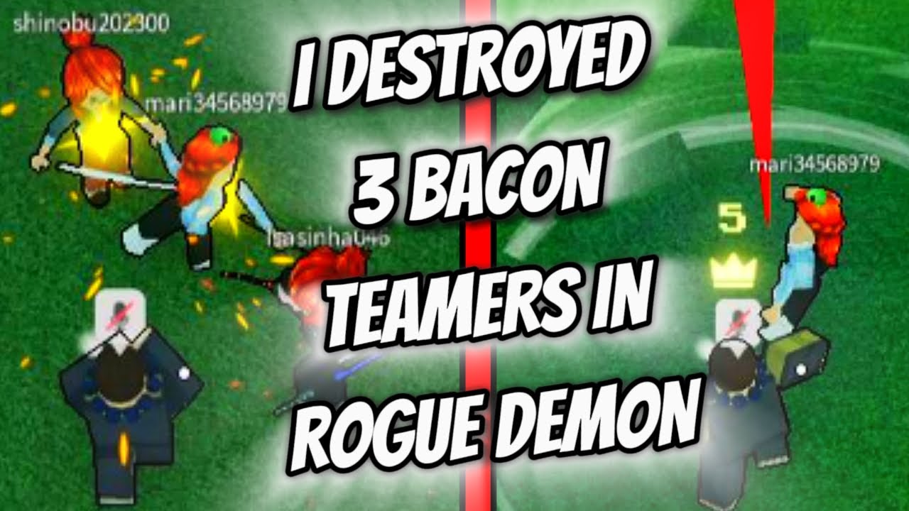 I DESTROYED 3 Bacon Teamers in Rogue Demon - YouTube