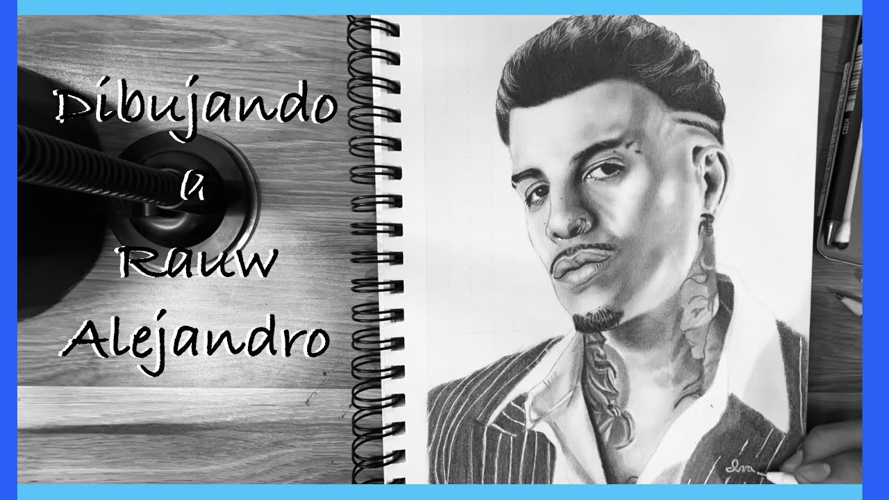 Dibujando a Rauw Alejandro (dibujo realista) Drawing Rauw Alejandro ...