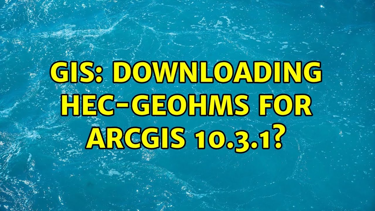 GIS: Downloading Hec-GeoHMS for ArcGIS 10.3.1? - YouTube