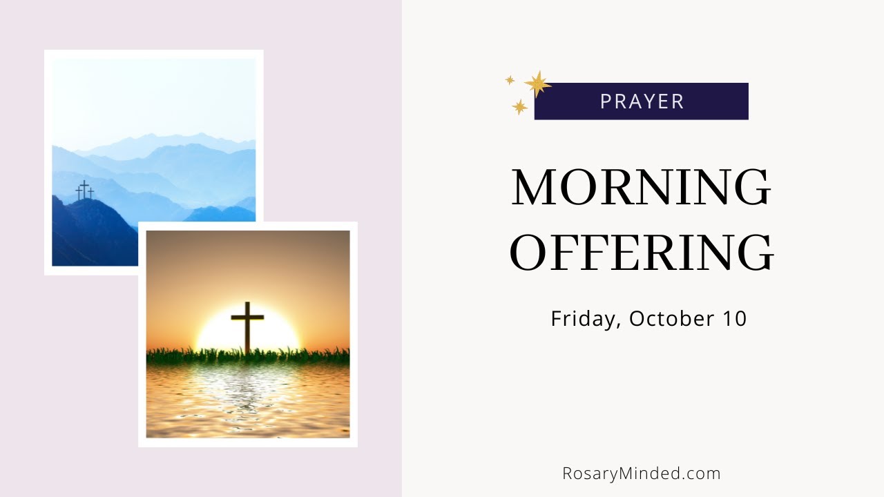 MORNING OFFERING PRAYER for Friday, October 10 | Start Your Day with ...